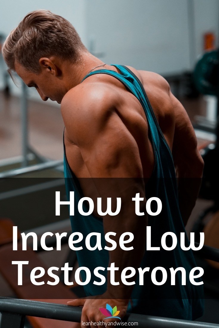 How to Increase Low Testosterone: Top 30 Proven Treatments