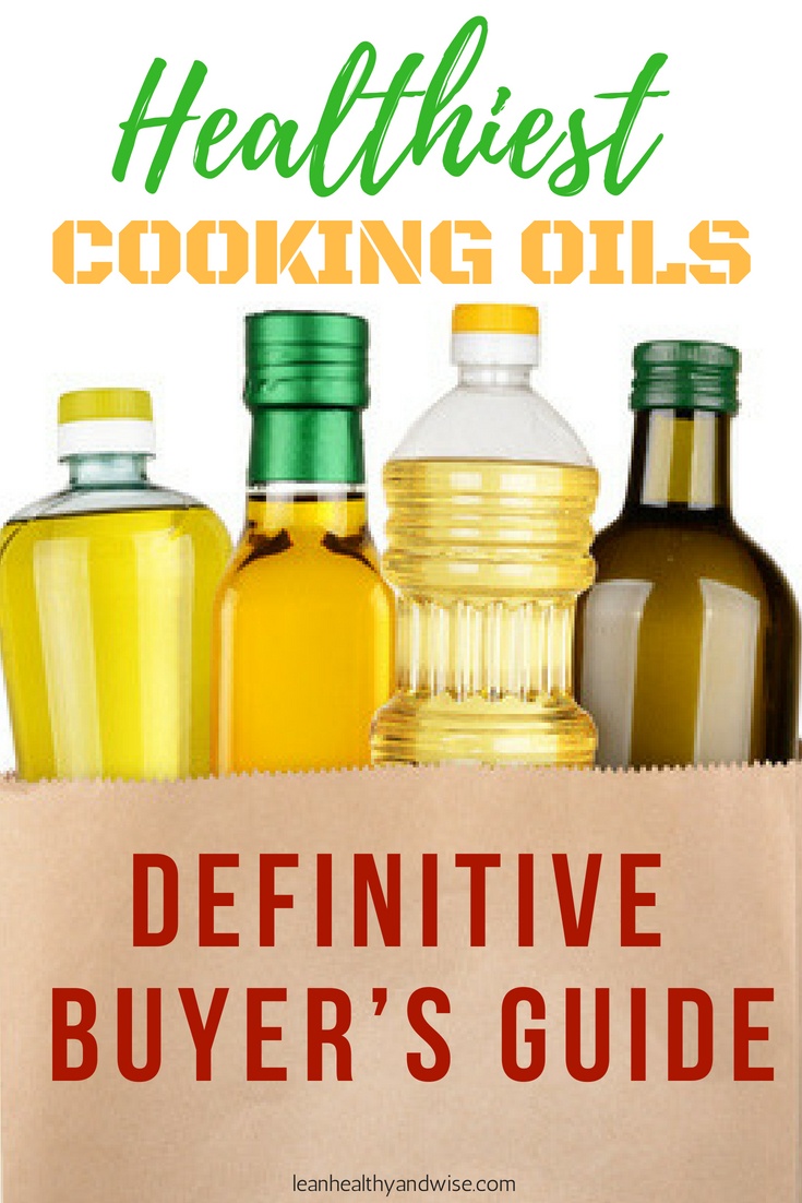 Healthiest Cooking Oils: The Definitive Buyer’s Guide