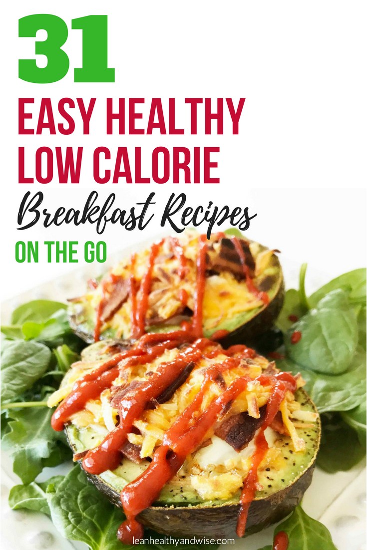 31 Easy Healthy Low Calorie Breakfast Recipes on the Go for Weight Loss